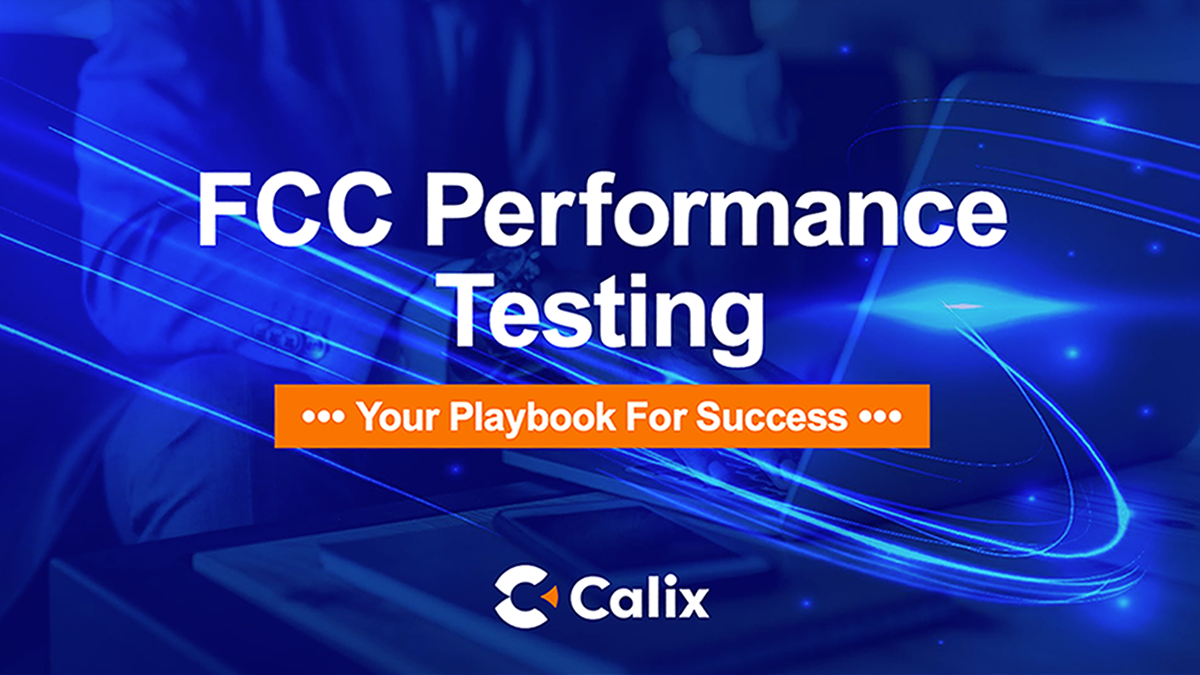 FCC Performance Testing | Broadband Funding Awards | Calix