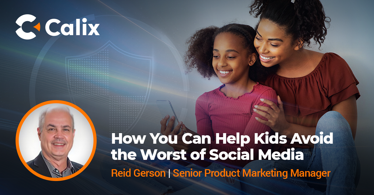 Help Kids Avoid the Worst of Social Media | Calix Blog
