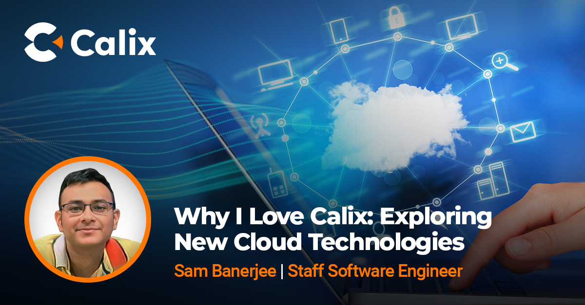 Discovering New Cloud Technologies with Calix | Calix Blog
