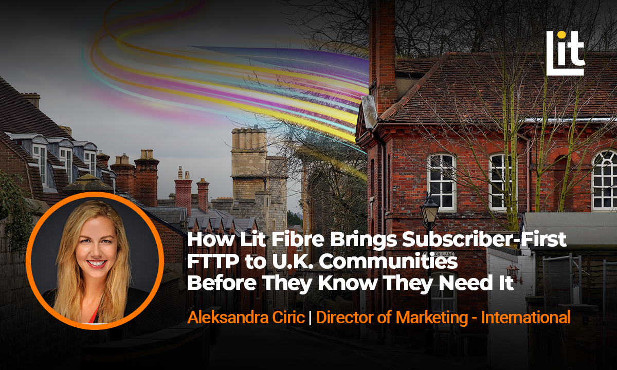 Lit Fibre Brings Subscriber-First FTTP to U.K. | Calix Blog