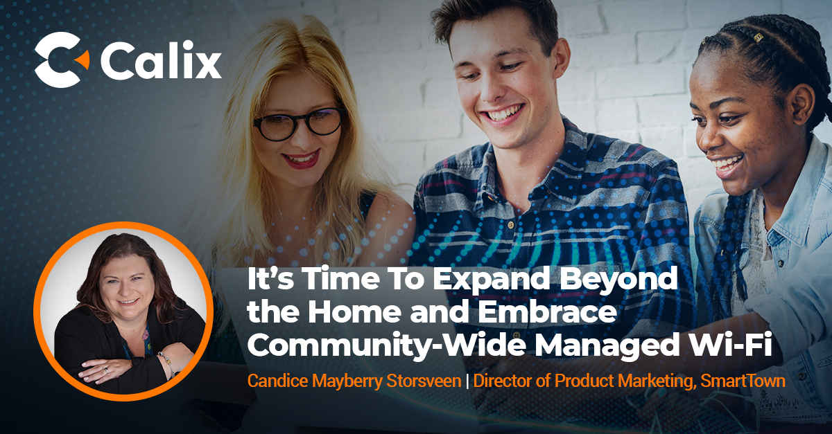 Embrace Community-Wide Managed Wi-Fi | Calix Blog