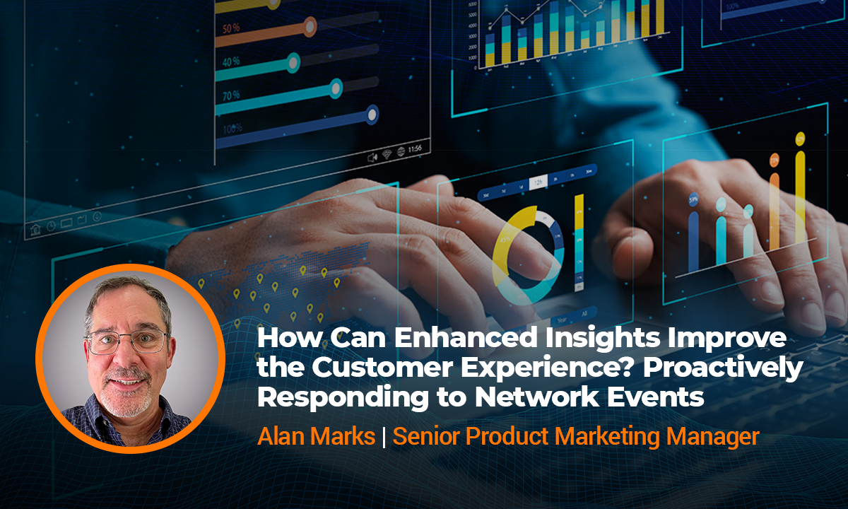 How Can Enhanced Insights Improve the Customer Experience? Proactively ...