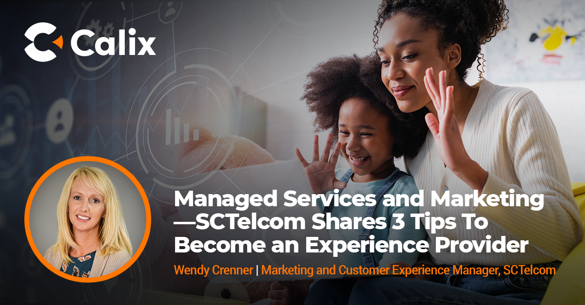 SCTelcom's 3 Tips for Managed Services and Marketing | Calix