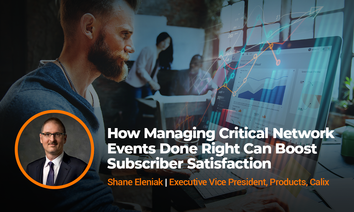 Managing Critical Network Events Done Right | Calix Blog