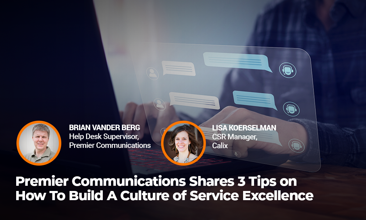 Service Excellence: 3 Tips on How To Build It | Calix Blog
