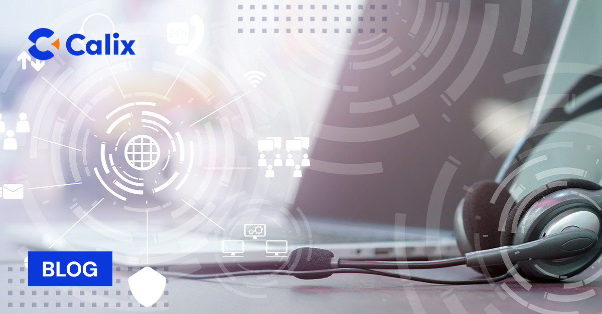 Transforming Your Service and Support Strategy | Calix Blog