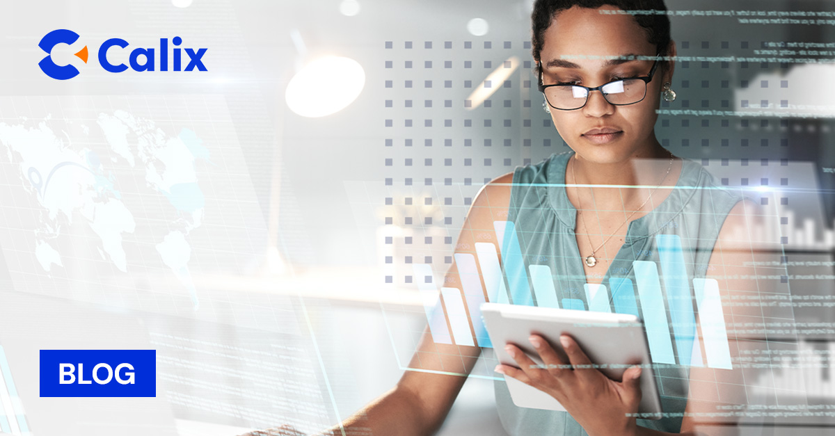 Boost Broadband Operations with These New Tools | Calix Blog