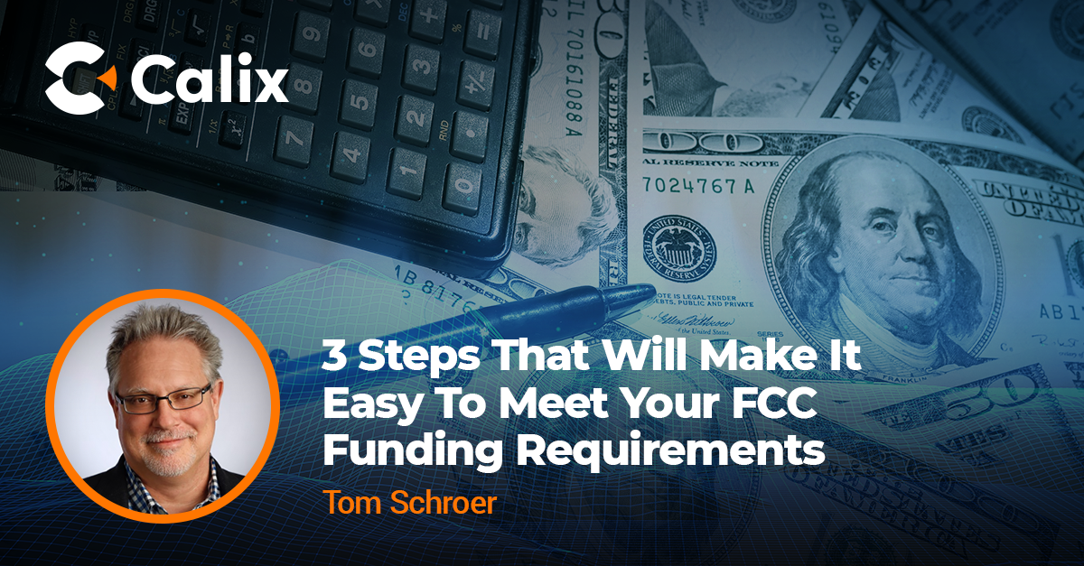 3 Steps To Easily Meet Your FCC Funding Requirements | Calix