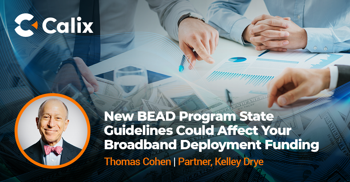 BEAD Guidelines Could Affect Broadband Deployment Funding | Calix Blog