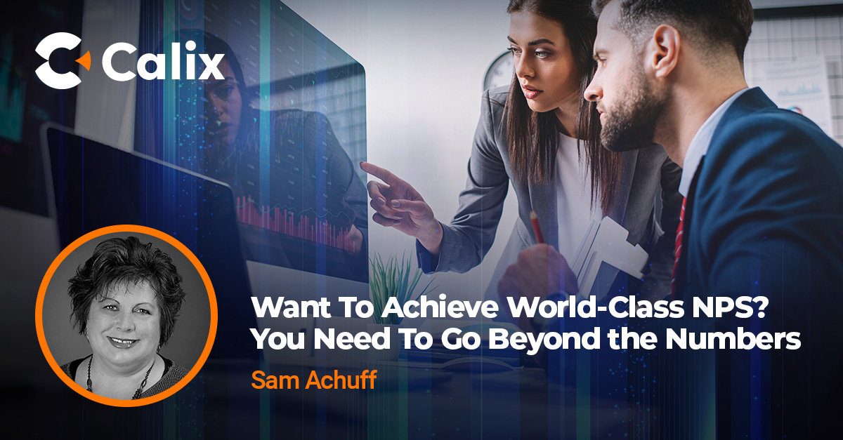 Increase a Net Promoter Score by Going beyond the Numbers | Calix Blog