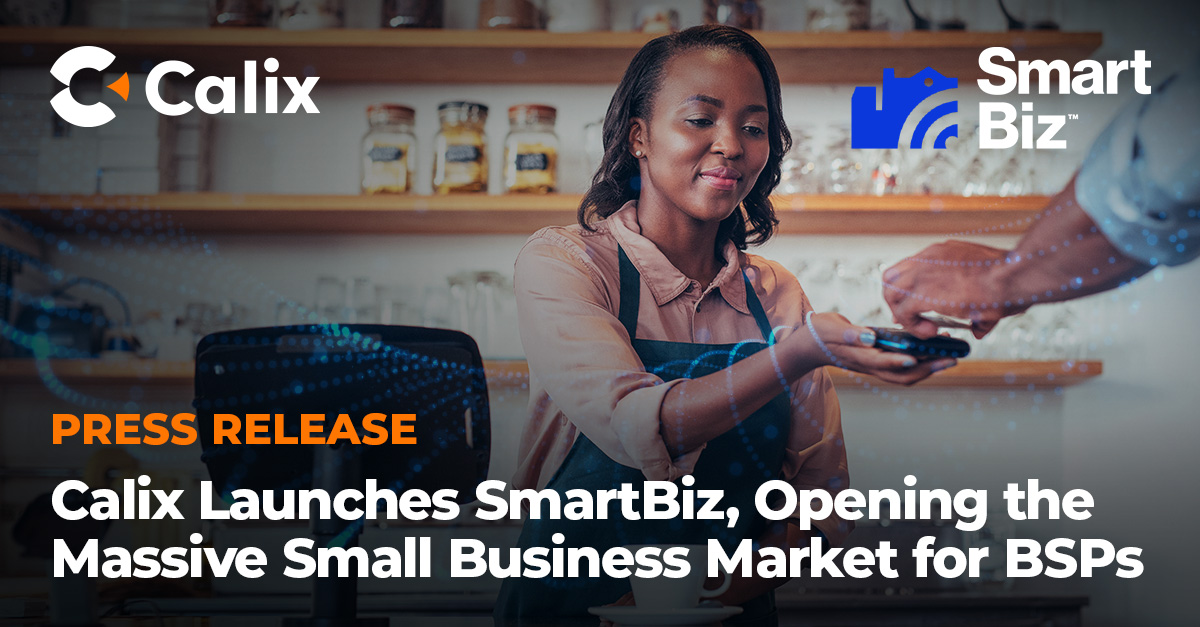 SmartBiz: Unlock New Markets | Calix Press Release