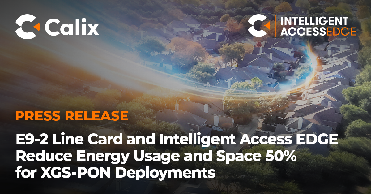 Calix E9-2 Line Card Delivers Efficiency | Calix Press