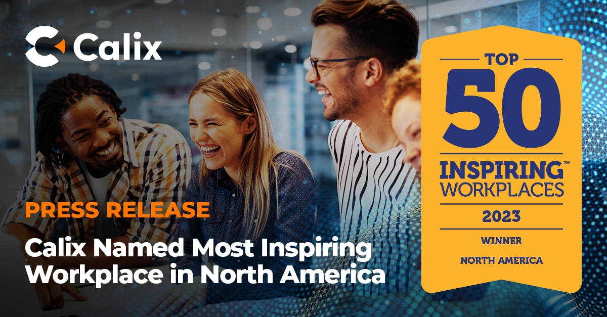 Calix Named Most Inspiring Workplace | Calix Press Release