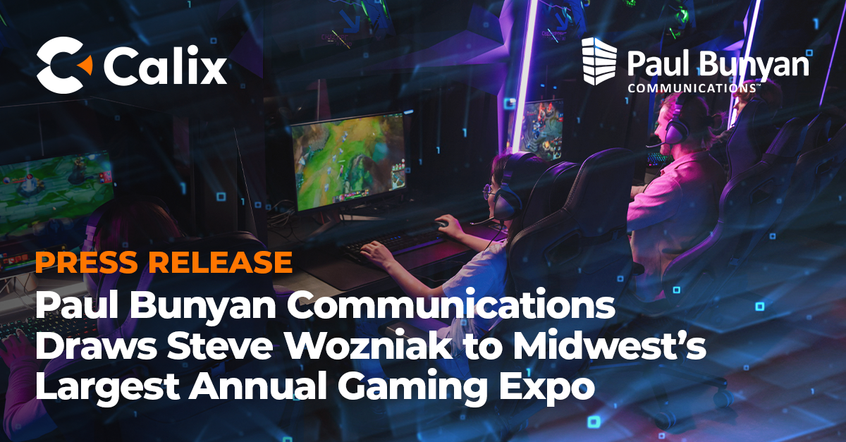 Paul Bunyan Communications Hosts Steve Wozniak | Calix Press