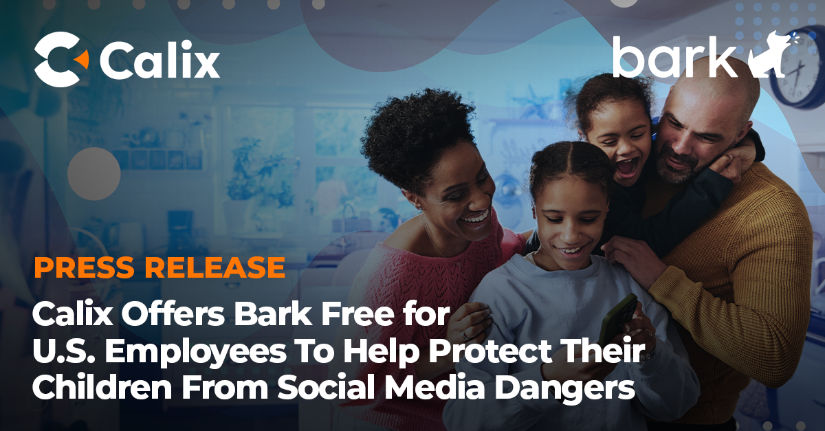 Calix offers Bark free for US employees | Calix PR