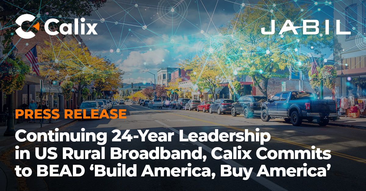 Calix expands strategy to include US manufacturing | Calix