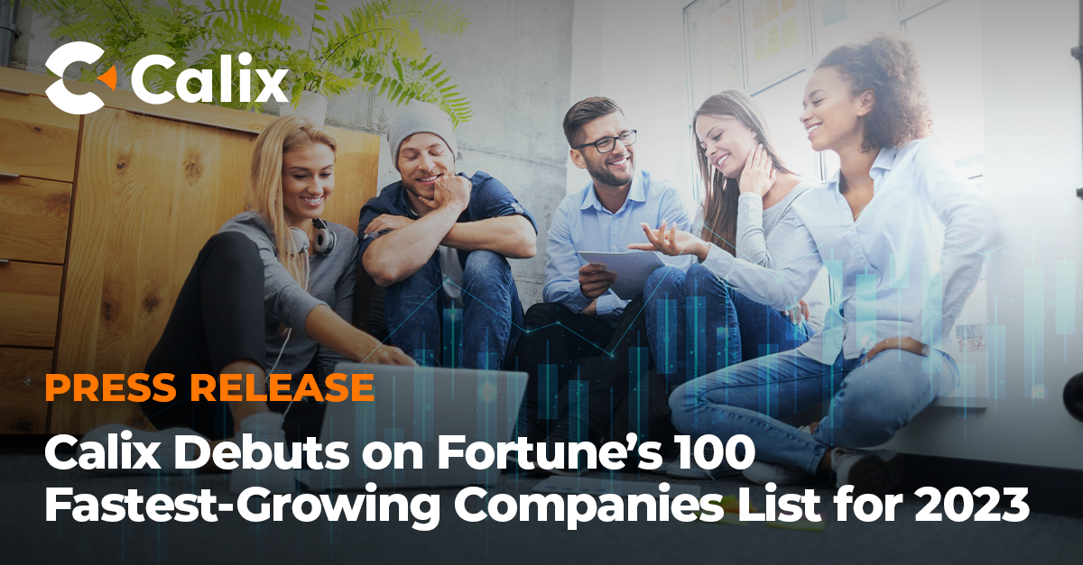 Calix debuts on Fortune’s 100 Fastest-Growing | Calix PR