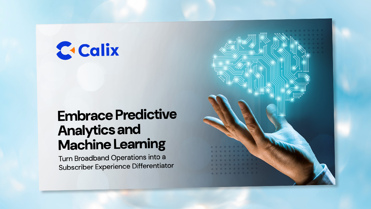 Embrace Predictive Analytics and Machine Learning | Calix