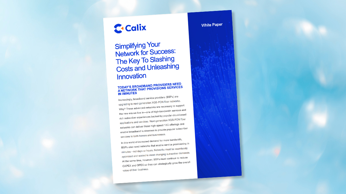 Reducing Network OpEx by Simplifying Networks | Calix