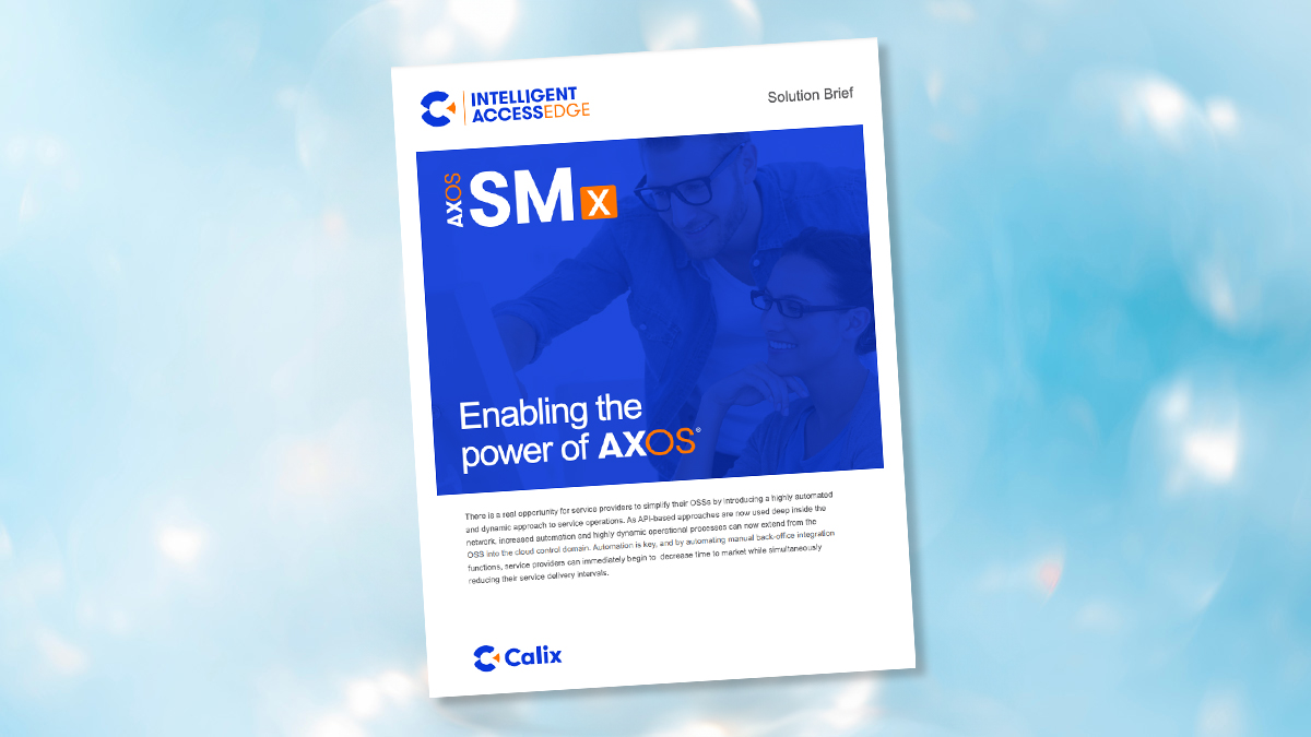 SMx: Enabling the power of AXOS | Connect With Calix